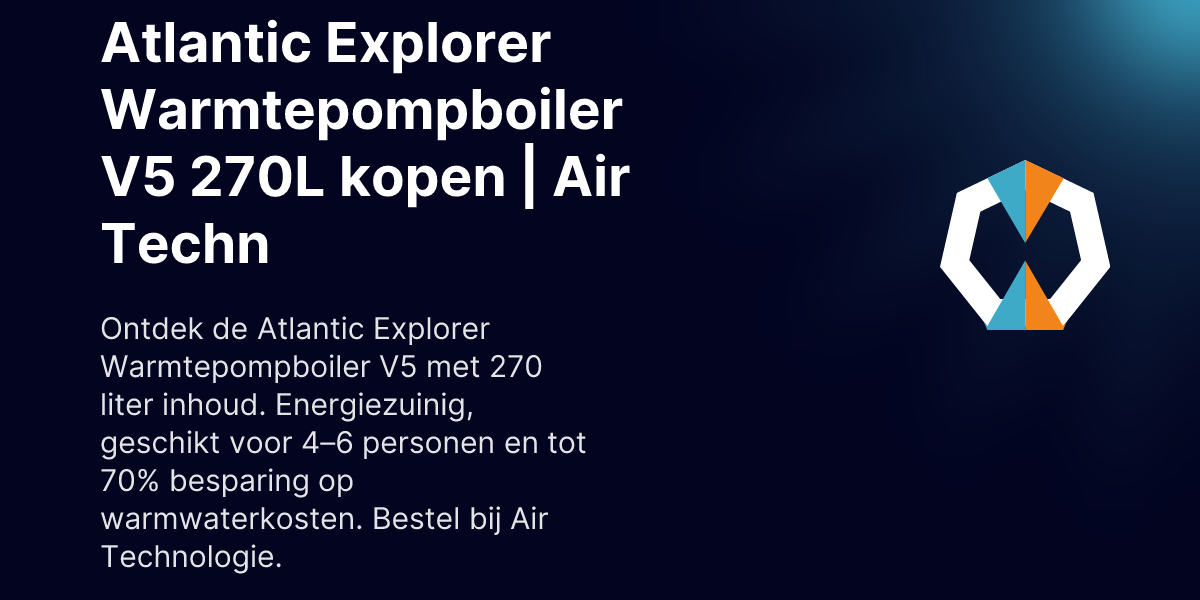 Atlantic Explorer Warmtepompboiler V5 270L kopen | Air Technologie ...